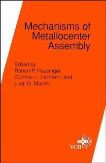 Mechanisms of Metallocenter Assembly: 11 (Advances in inorganic ...