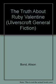 Amazon.com: The Truth About Ruby Valentine: 9780753178669: Bond, Alison ...