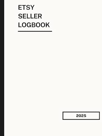 Etsy Seller Logbook 2025: Business, Inventory & Sales Tracker: A ...