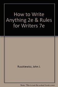 How to Write Anything 2e + Rules for Writers 7e: Ruszkiewicz, John J ...