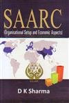 SAARC: Organisational Setup and Economic Aspects: D. K. Sharma ...