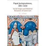 Papal Jurisprudence, 385–1234 : Ali Syed Arbab: Amazon.in: Books