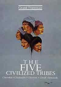 The Five Civilized Tribes: Grant Foreman: Amazon.com: Books