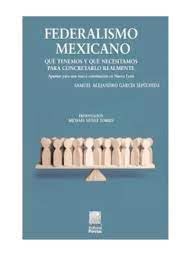 Federalismo mexicano : SAMUEL ALEJANDRO GARCÍA SEPÚLVEDA: Amazon.com.mx ...