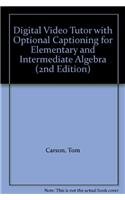 Digital Video Tutor with Optional Captioning for Elementary and Intermediate Algebra (2nd ...