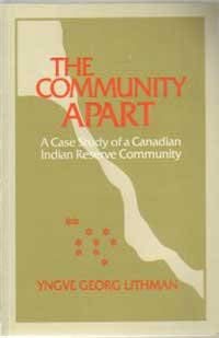 Community Apart: A Case Study of a Canadian Indian Reserve Community ...