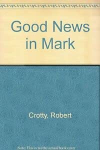 Good News in Mark: Robert Crotty: 9780002152686: Amazon.com: Books