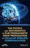 Buy The Physics and Mathematics of Electromagnetic Wave Propagation in Cellular Wireless ...