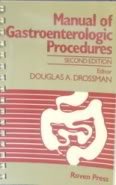 Manual of Gastroenterologic Procedures: Drossman, Douglas A ...