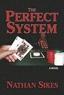 The Perfect System: Amazon.co.uk: Sikes, Nathan: 9781413723489: Books