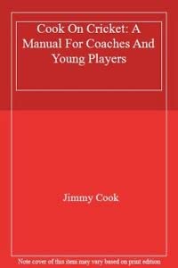 Cook on Cricket: Jimmy Cook: 9780140232295: Amazon.com: Books