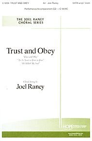Trust and Obey Arranged By Joel Raney. For Satb Choir W/optional Violin ...