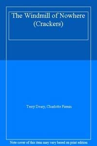 The Windmill of Nowhere (Crackers): Deary, Terry, Firmin, Charlotte ...