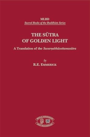 The Sutra of Golden Light: Being a Translation of the ...