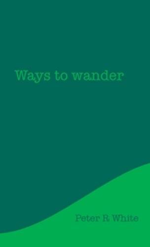 Amazon.co.jp: Ways to Wander : White, Peter R.: 洋書
