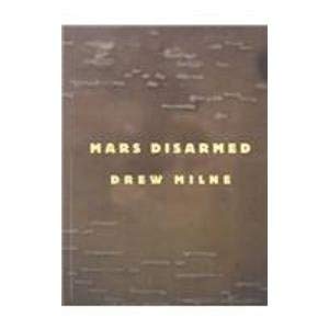Mars Disarmed: Milne, Drew: 9781930589094: Amazon.com: Books