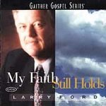 Larry Ford, Larry Ford - My Faith Still Holds - Amazon.com Music