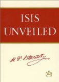 Isis Unveiled: A Master-key to the Mysteries of Ancient and Modern Science and Theology (Vol. I ...