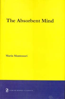 The Absorbent Mind: Montessori, Maria: 9781013880063: Amazon.com: Books