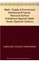 Math, Grade 4 Enrichment Workbook/Projects: Harcourt School Publishers Spanish Math Texas ...