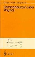 Semiconductor-Laser Physics: Chow, Weng W. & Stephan W. Koch & Murray Sargent: 9780387576145 ...