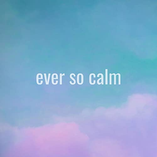 Breathe by Ever So Calm on Amazon Prime Music