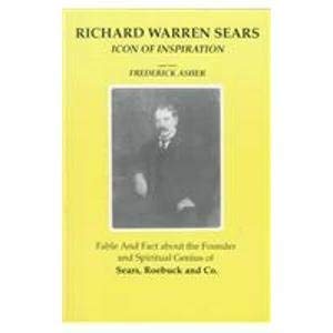 Richard Warren Sears: Icon of Inspiration: Asher, Frederick ...