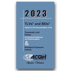 2023 TLVs and BEIs Based on the Documentation of the Threshold Limit ...