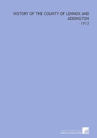 History of the County of Lennox and Addington: -1913: Herrington ...