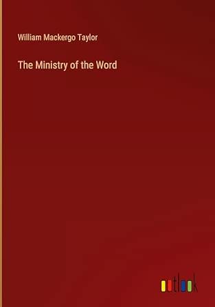 The Ministry of the Word by Taylor, William Mackergo - Amazon.ae