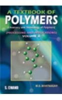 Buy A Textbook of Polymers - Vol. 2: Processing and Applications Book ...