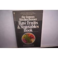 THE FAMOUS BIRCHER-BENNER: RAW FRUITS AND VEGETABLES (Paperback): MAX E ...