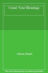 Count Your Blessings: Alison Stuart: 9780747218487: Amazon.com: Books