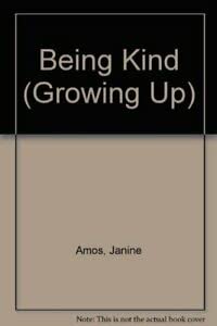 Being Kind (Growing Up): Janine Amos: 9780745153049: Amazon.com: Books