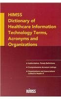 HIMSS Dictionary of Healthcare Information Technology Terms, Acronyms ...