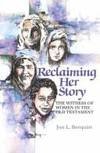 Reclaiming Her Story: The Witness of Women in the Old Testament ...