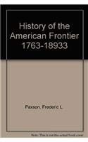 A History of the American Frontier, 1763-1893: Paxson, Frederic L ...