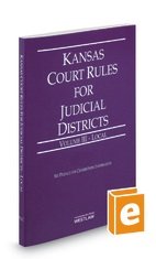 Kansas Court Rules and Procedure - Local, 2014 ed. (Vol. III, Kansas ...