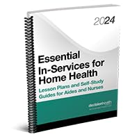 Essential In-Services for Home Health: Lesson Plans and Self-Study Guides for Aides and Nurses ...