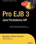 Pro EJB 3: Java Persistence API: Keith, Mike, Schincariol, Merrick: 9781430213734: Amazon.com: Books