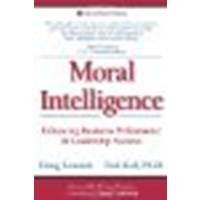 Moral Intelligence: Enhancing Business Performance and Leadership ...