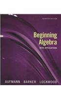 Beginning Algebra With Applications: Aufmann, Richard N., Barker ...