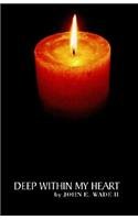 Deep Within My Heart: Wade, John E.: 9781401067465: Amazon.com: Books