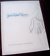 JOHN ROBERT POWERS SCHOOL SYSTEMS: PERSONAL DEVELOPMENT AND MODELING ...