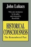 Historical Consciousness: Lukacs, John: 9780805207309: Amazon.com: Books
