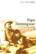 Papa Hemingway : Hotchner, A. E.: Amazon.co.uk: Books
