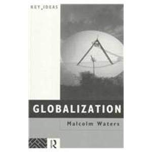 Globalization: The Reader: Waters, Malcolm: 9780415105767: Amazon.com: Books