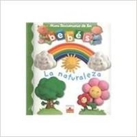 La naturaleza/ Nature (Mini diccionario de los bebes/ Babies Mini ...