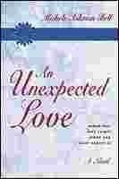 An Unexpected Love: Bell, Michele Ashman: 9781577342434: Amazon.com: Books