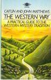The Western way: A practical guide to the Western mystery tradition ...